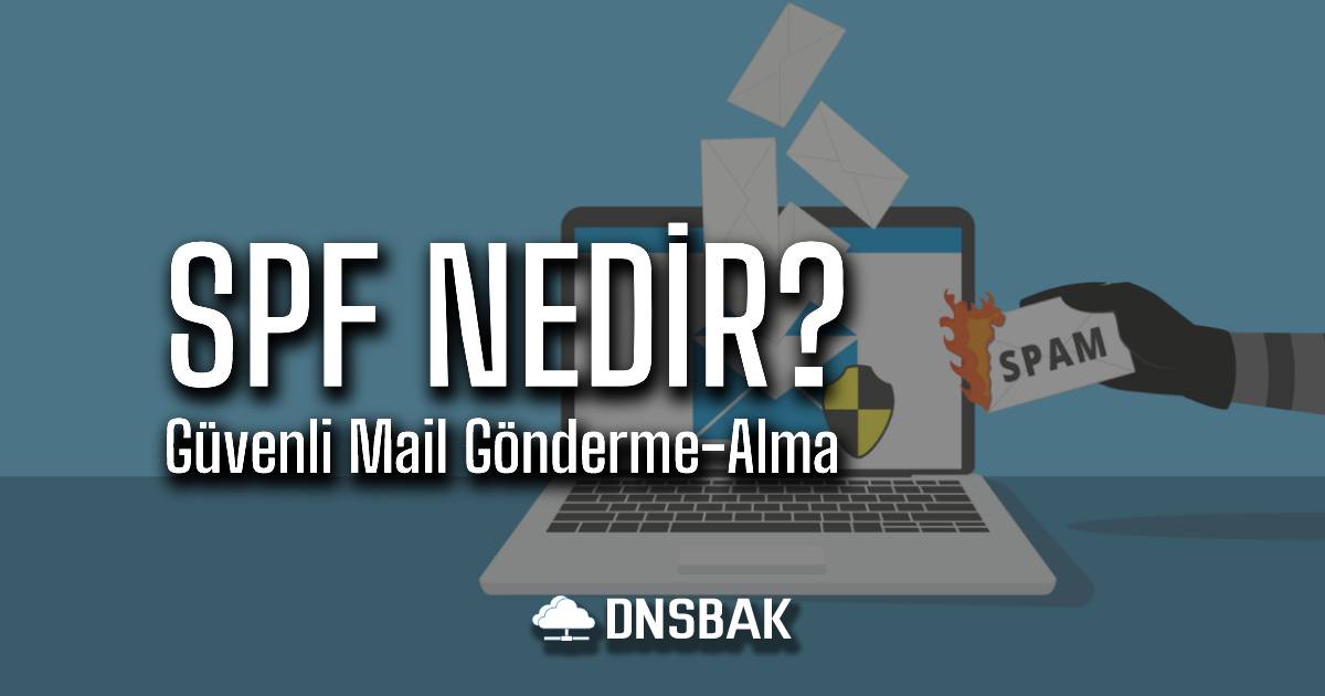 SPF Kaydı Nedir? - DNSBAK | DNS sorgula | DNS Check SPF Kaydı Nedir? - DNSBAK | DNS sorgula | DNS Check